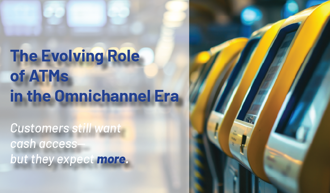The Evolving Role of ATMs in the Omnichannel Era - Euronet